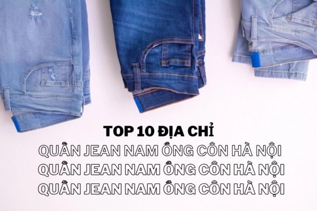 Top 10+ Địa Chỉ Quần Jean Nam Ống Côn Hà Nội Uy Tín, Chất Lượng | Yody